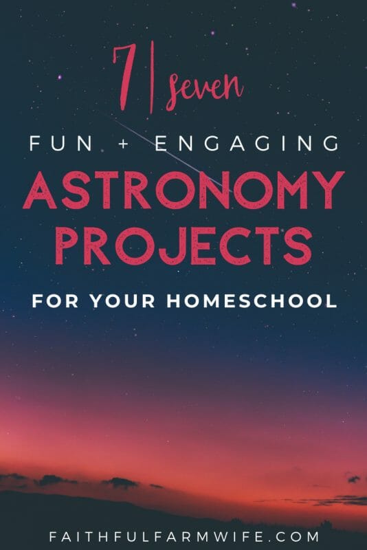 7 Simple Astronomy Projects for Kids | Mama on the Homestead