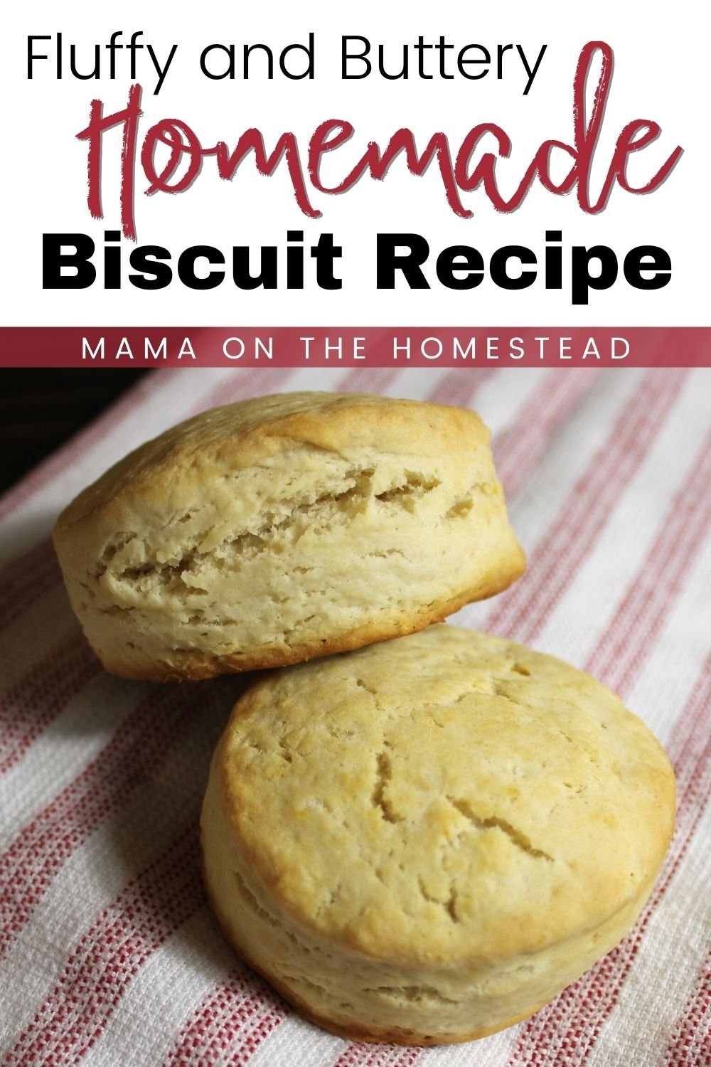 Homemade Fluffy Biscuit Recipes - Mama on the Homestead
