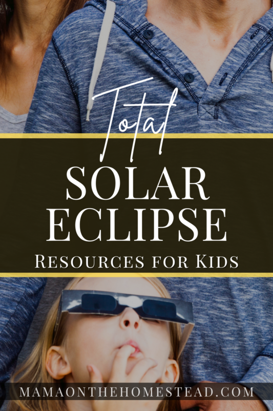 33 Total Solar Eclipse Resources for Kids - Mama on the Homestead